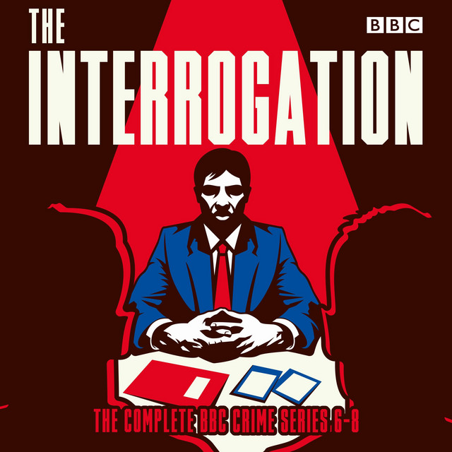 The Interrogation: The Complete Series 6-8: A BBC Radio crime series ...