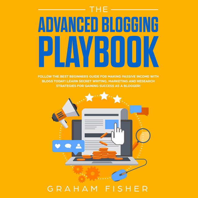 The Advanced Blogging Playbook: Follow the Best Beginners Guide for ...
