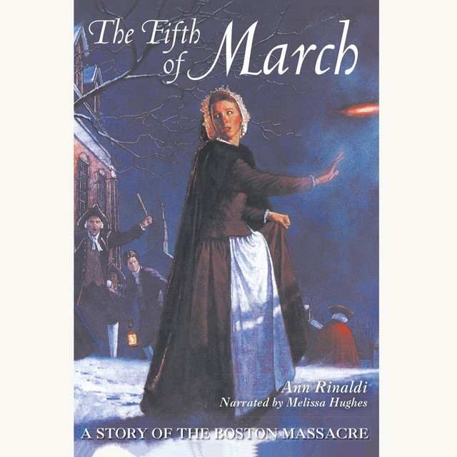 The Fifth of March: A Story of the Boston Massacre | Audiobook on Spotify