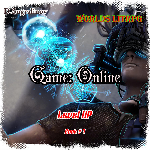 Game: Online (Level UP Book#1): Worlds LitRPG | Audiobook on Spotify