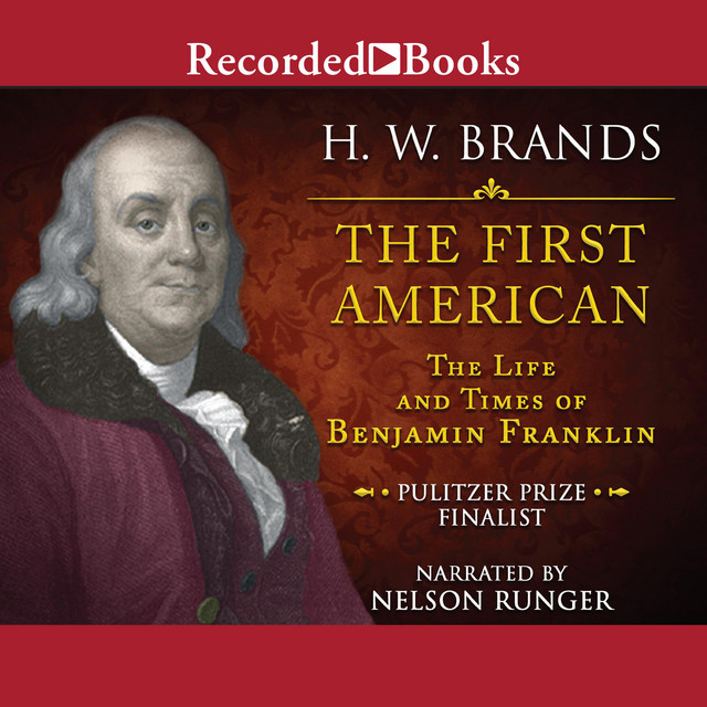 The First American: The Life and Times of Benjamin Franklin | Audiobook ...