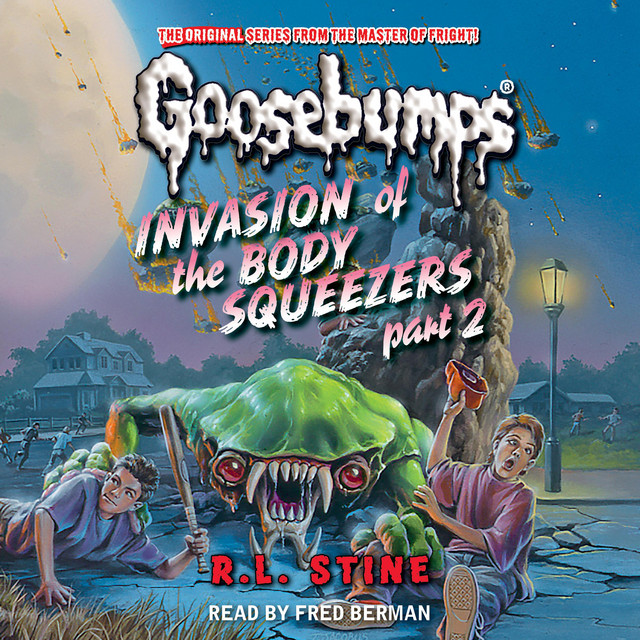Invasion of the Body Squeezers: Part 2 (Goosebumps Classics #42 ...