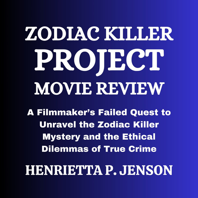 Zodiac Killer Project Movie Review: A Filmmaker’s Failed Quest to ...