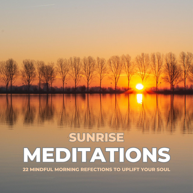 Sunrise Meditations: 22 Mindful Morning Reflections to Uplift Your Soul ...