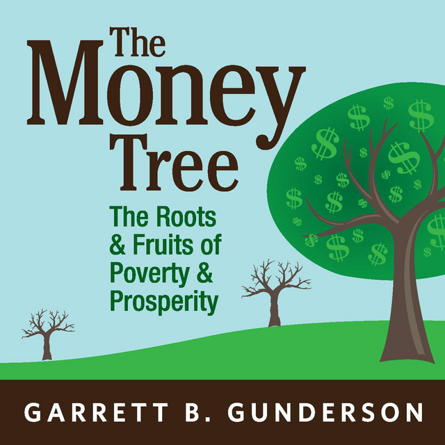 The Money Tree: The Roots & Fruits of Poverty & Prosperity | Audiobook ...