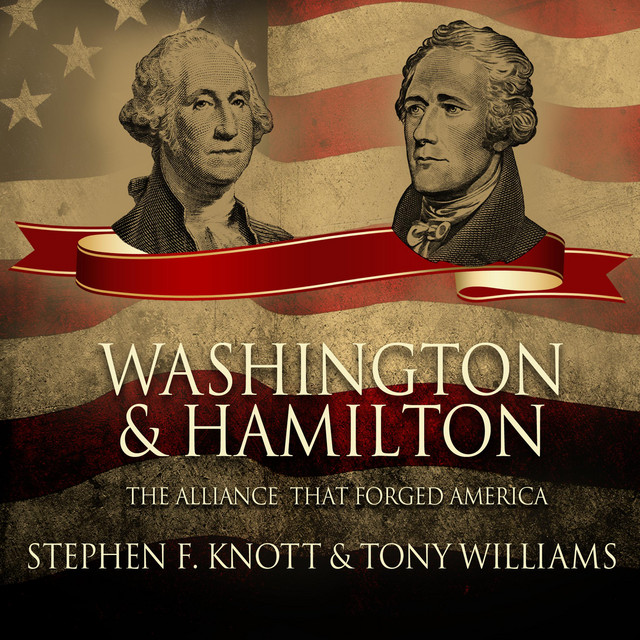 Washington and Hamilton: The Alliance That Forged America | Audiobook ...