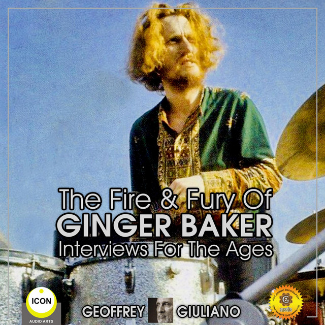 The Fire & Fury Of Ginger Baker: Interviews For The Ages | Audiobook on ...