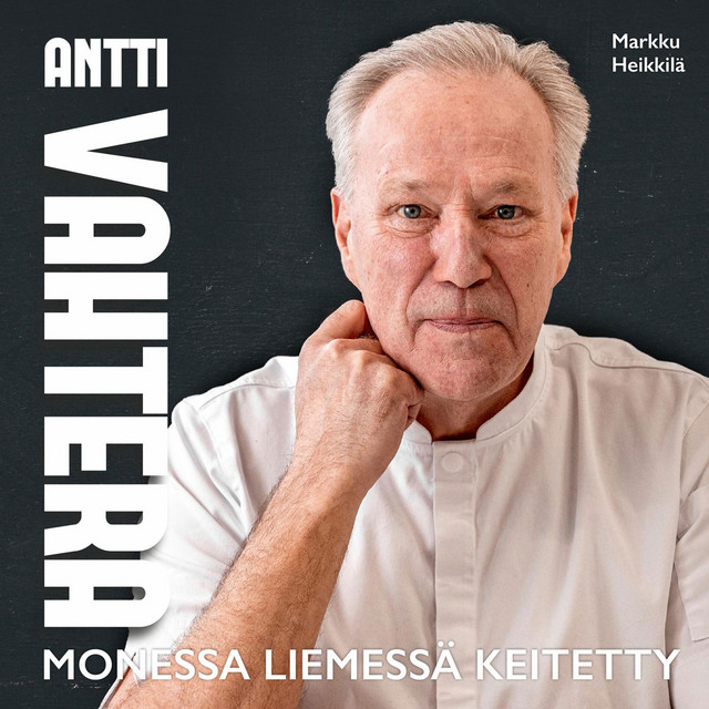 Antti Vahtera: Monessa liemessä keitetty | Audiobook on Spotify