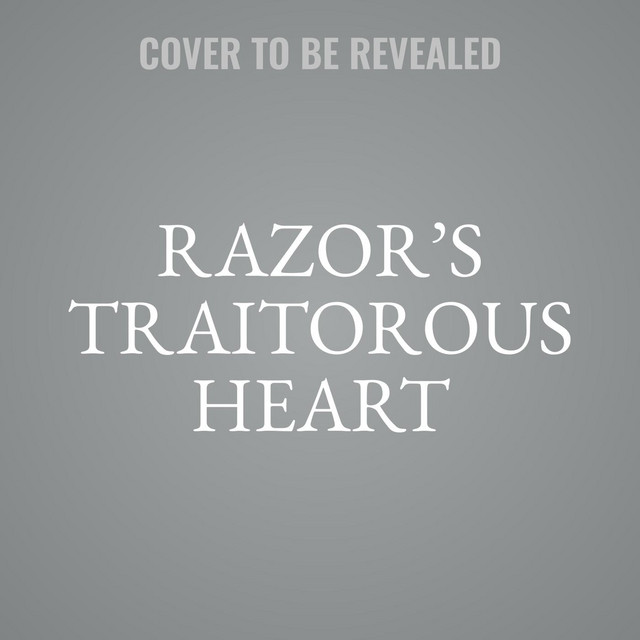 Razor’s Traitorous Heart | Audiobook on Spotify