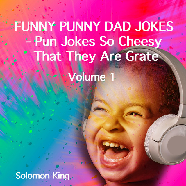 FUNNY PUNNY DAD JOKES: Pun Jokes So Cheesy That They Are Grate ...