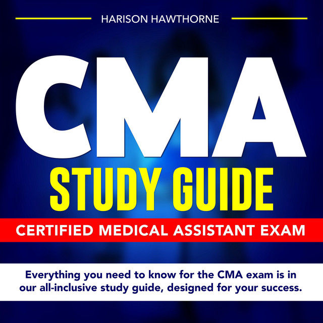 CMA Study Guide: Certified Medical Assistant Exam Mastery: Cruise ...