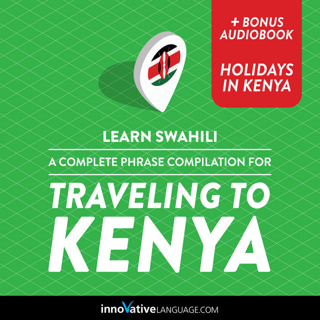 Learn Swahili: A Complete Phrase Compilation for Traveling to Kenya ...