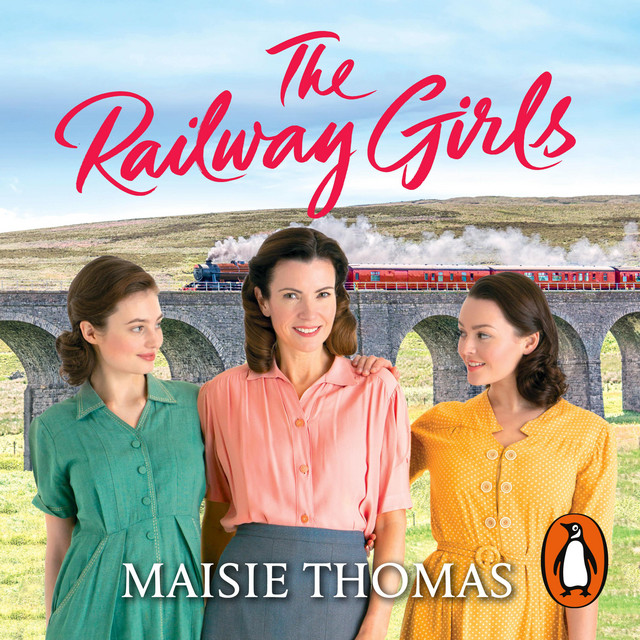The Railway Girls: Their bond will see them through | Audiobook on Spotify