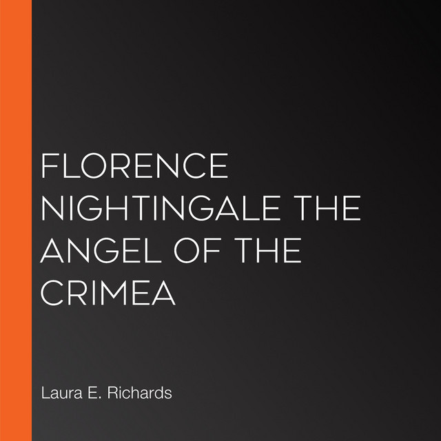 Florence Nightingale the Angel of the Crimea | Audiobook on Spotify