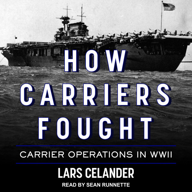 How Carriers Fought: Carrier Operations in WWII | Audiobook on Spotify