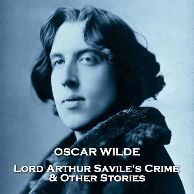 Lord Arthur Saville's Crime & Other Stories | Audiobook on Spotify