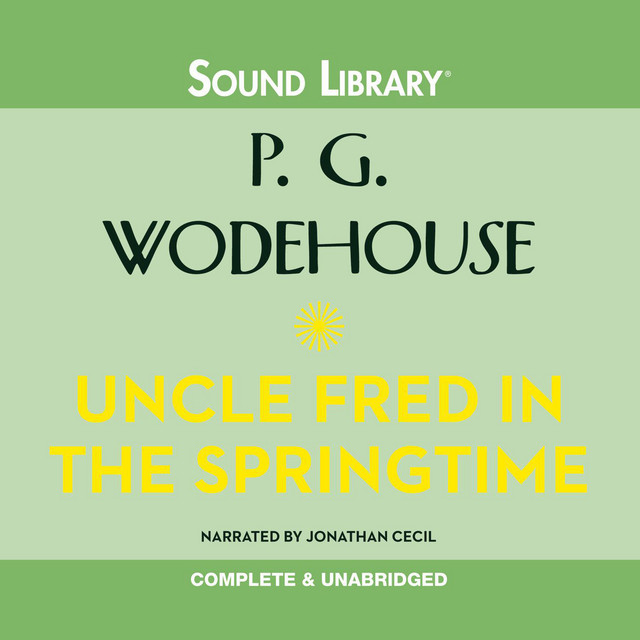 Uncle Fred in the Springtime | Audiobook on Spotify