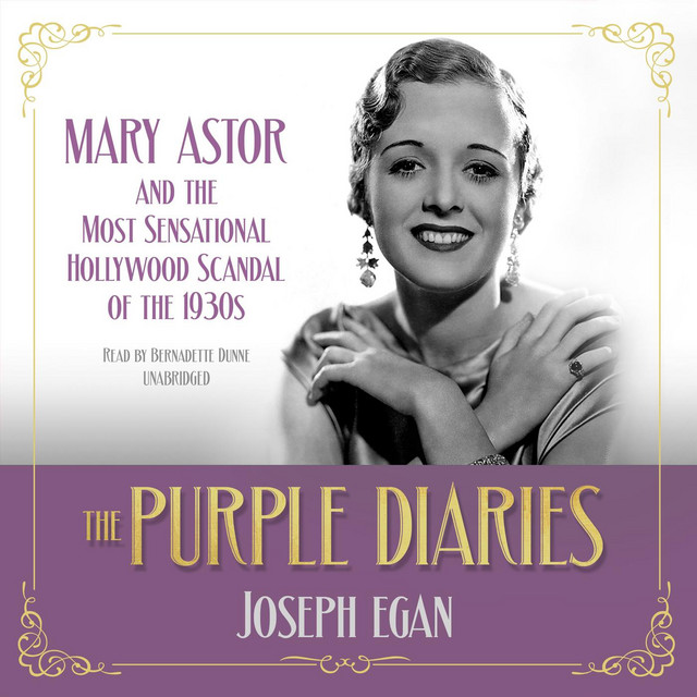 The Purple Diaries: Mary Astor and the Most Sensational Hollywood ...