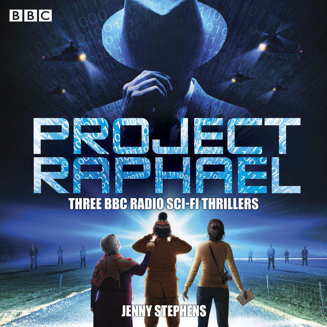 Project Raphael: Three BBC Radio sci-fi thrillers | Audiobook on Spotify