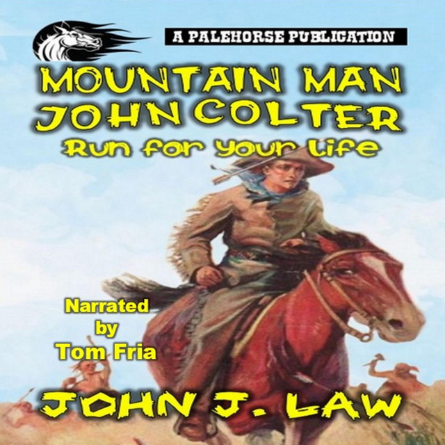 Mountain Man - John Colter - Run For Your Life: A Classic Western ...