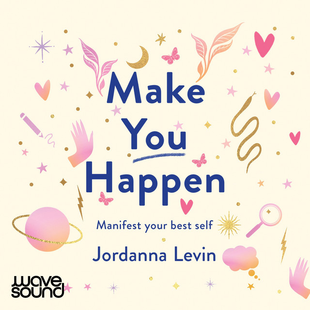 Make You Happen: Manifest Your Best Self | Audiobook on Spotify