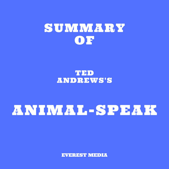 Summary of Ted Andrews's Animal-Speak | Audiobook on Spotify