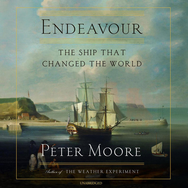 Endeavour: The Ship That Changed the World | Audiobook on Spotify