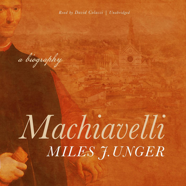 Machiavelli: A Biography | Audiobook on Spotify