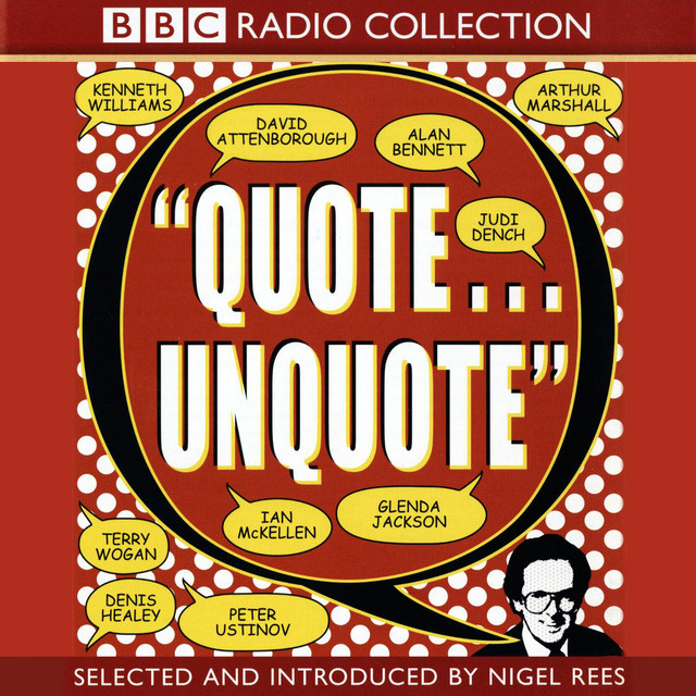 Quote... Unquote: Highlights from the acclaimed BBC Radio 4 panel show ...