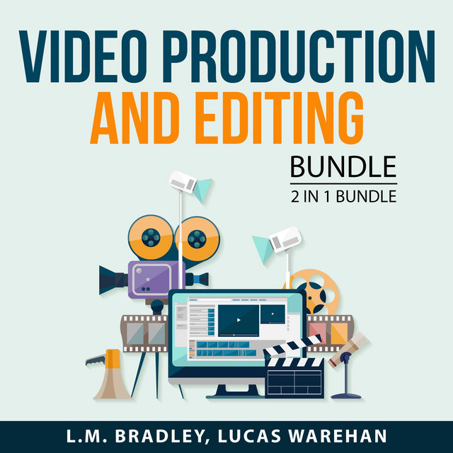 Video Production and Editing Bundle, 2 in 1 Bundle: The Video Editing ...