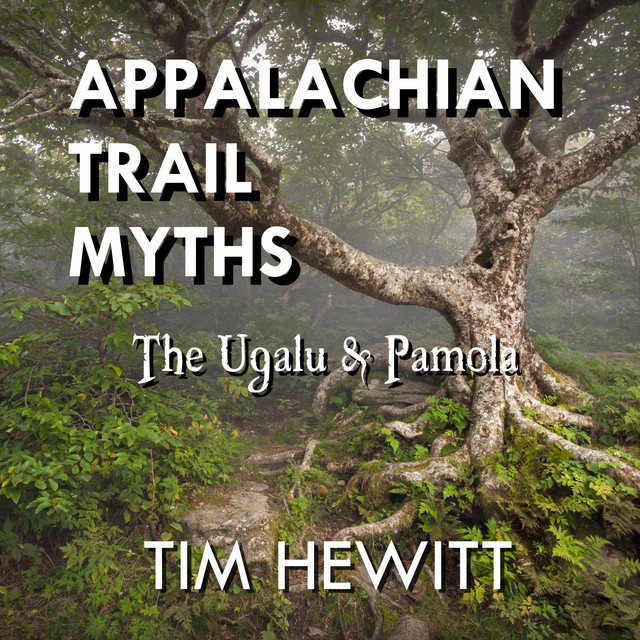 Appalachian Trail Myths: The Ugalu & Pamola | Audiobook on Spotify