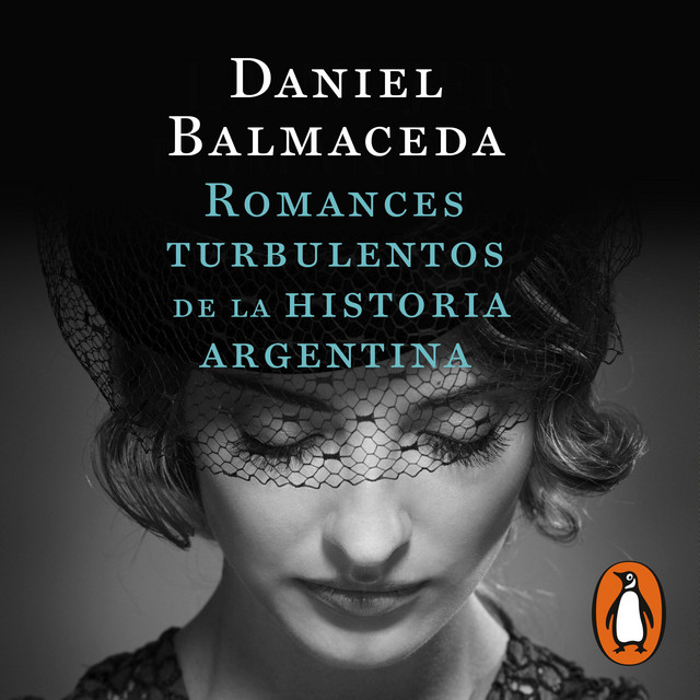 Romances turbulentos de la historia argentina (Edición Actualizada ...
