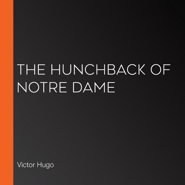 The Hunchback of Notre Dame | Audiobook on Spotify