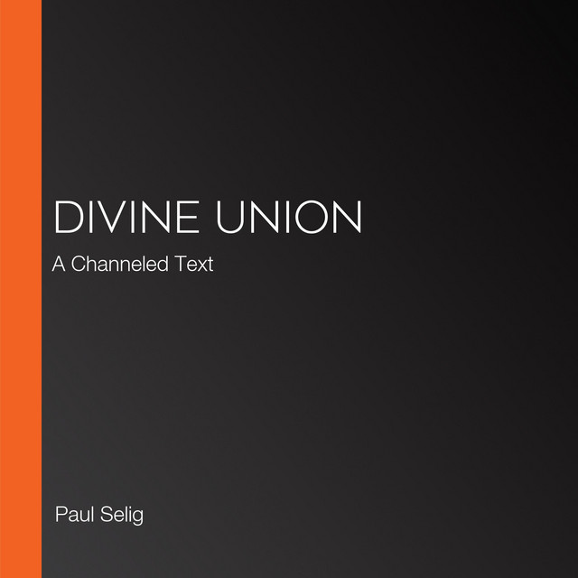 Divine Union: A Channeled Text | Audiobook on Spotify