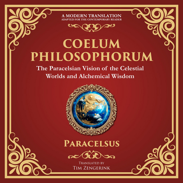 Coelum Philosophorum: The Secrets of Alchemy, Nature, and Spiritual ...
