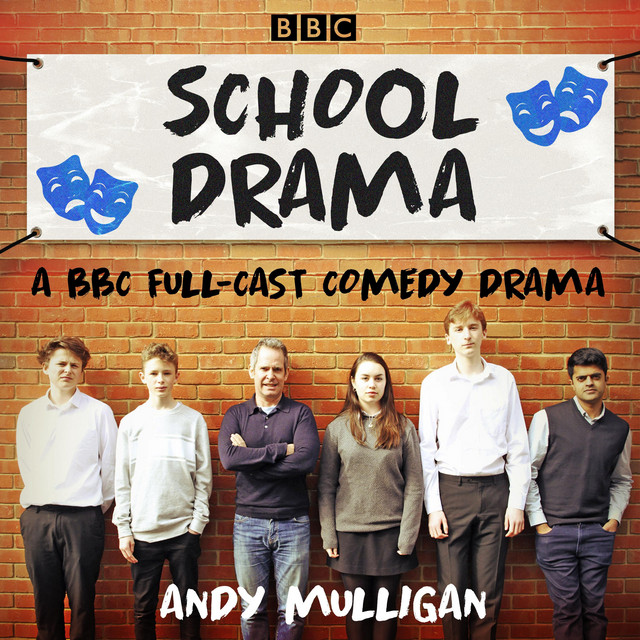 School Drama: A BBC Radio full-cast comedy drama | Audiobook on Spotify