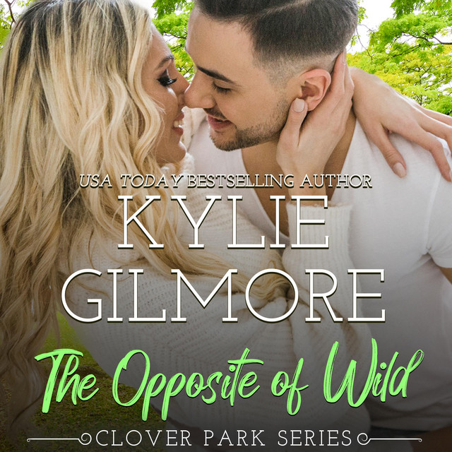 The Opposite of Wild: Clover Park, Book 1 | Audiobook on Spotify