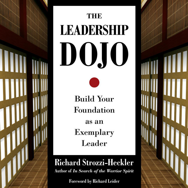 The Leadership Dojo: Build Your Foundation as an Exemplary Leader ...