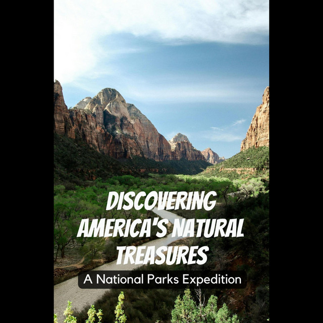 Discovering America's Natural Treasures: A National Parks Expedition ...