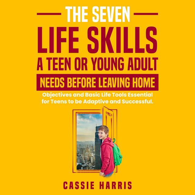 The Seven Skills Life Skills a Teen or Young Adult Needs Before Leaving ...