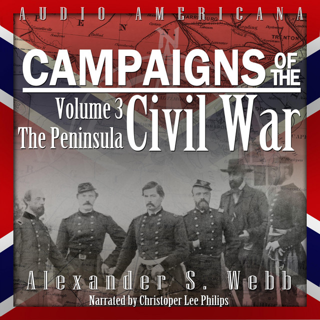 Campaigns of the Civil War, Volume 3: The Peninsula: McClellan's ...