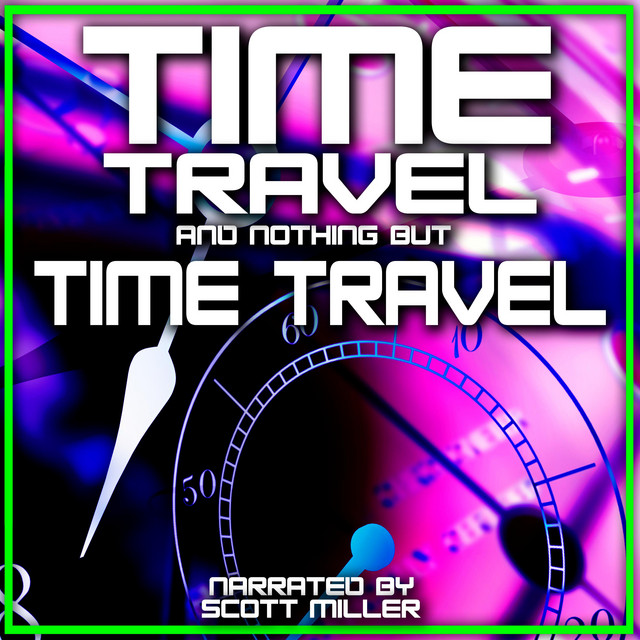 Time Travel and Nothing But Time Travel | Audiobook on Spotify
