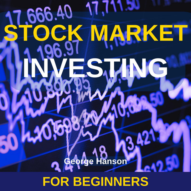 Stock Market Investing for Beginners: The Only Guide You Need to Invest ...