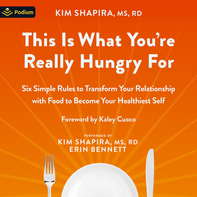 This Is What You're Really Hungry For: Six Simple Rules to Transform ...