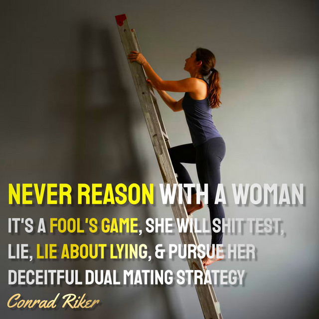 Never Reason With A Woman: It's A Fool's Game, She Will Shit Test, Lie ...