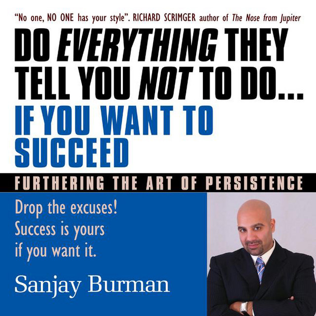 "Do Everything They Tell You Not to Do If You Want to Succeed: Success ...