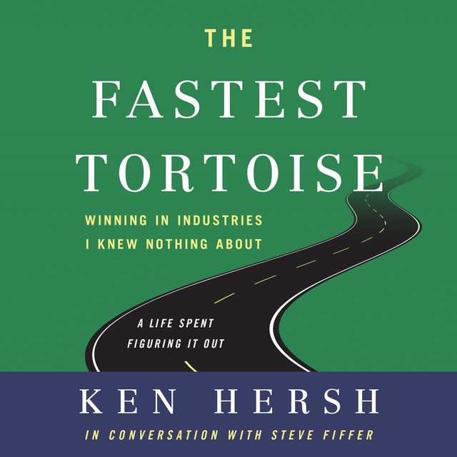 The Fastest Tortoise: Winning in Industries I Knew Nothing About—A Life ...