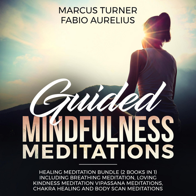 Guided Mindfulness Meditations: Healing Meditation Bundle (2 Books in 1 ...
