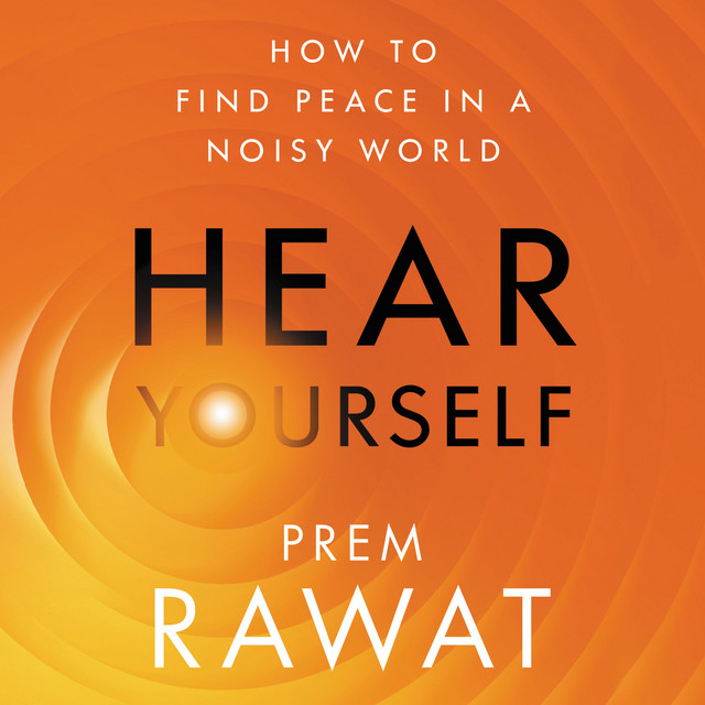Hear Yourself: How to Find Peace in a Noisy World | Audiobook on Spotify