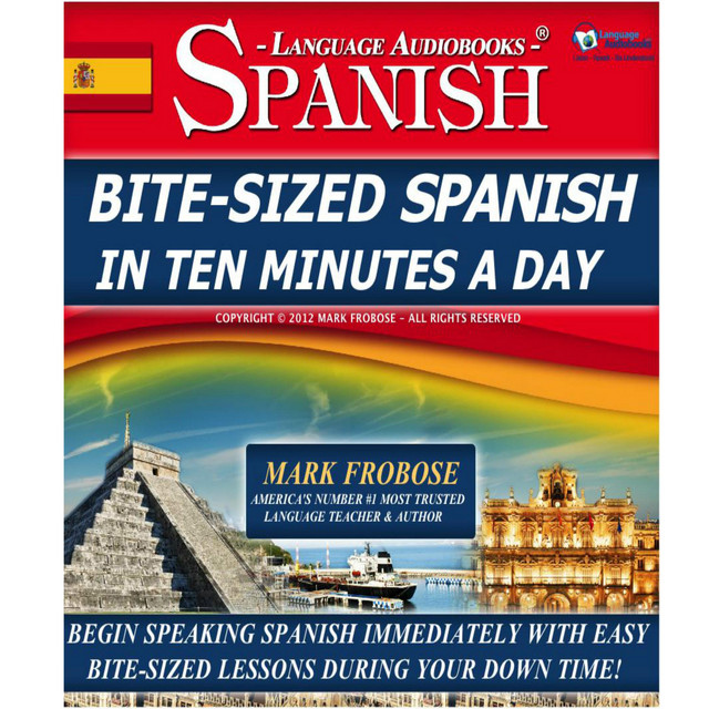 Bite-Sized Spanish in Ten Minutes a Day: Begin Speaking Spanish ...